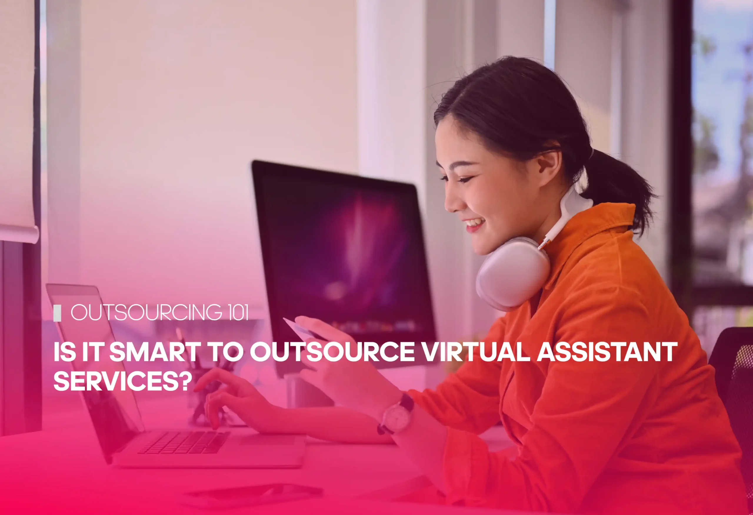 Is it Smart to Outsource Virtual Assistant Services?