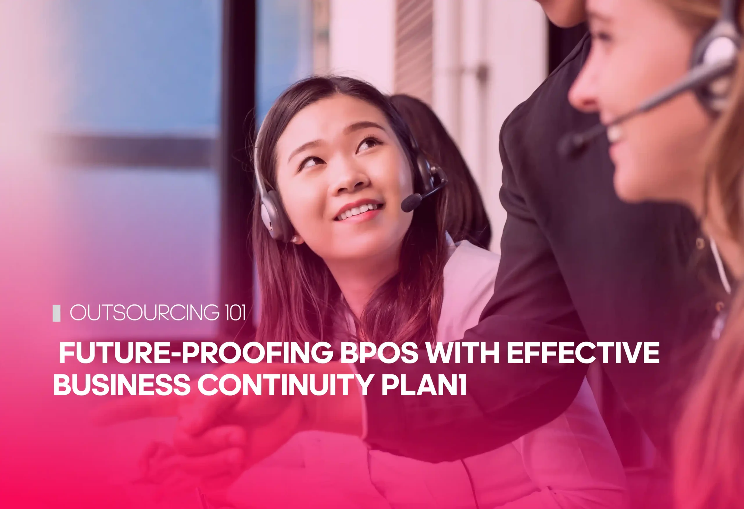 Future-Proofing BPOs with Effective Business Continuity Plan