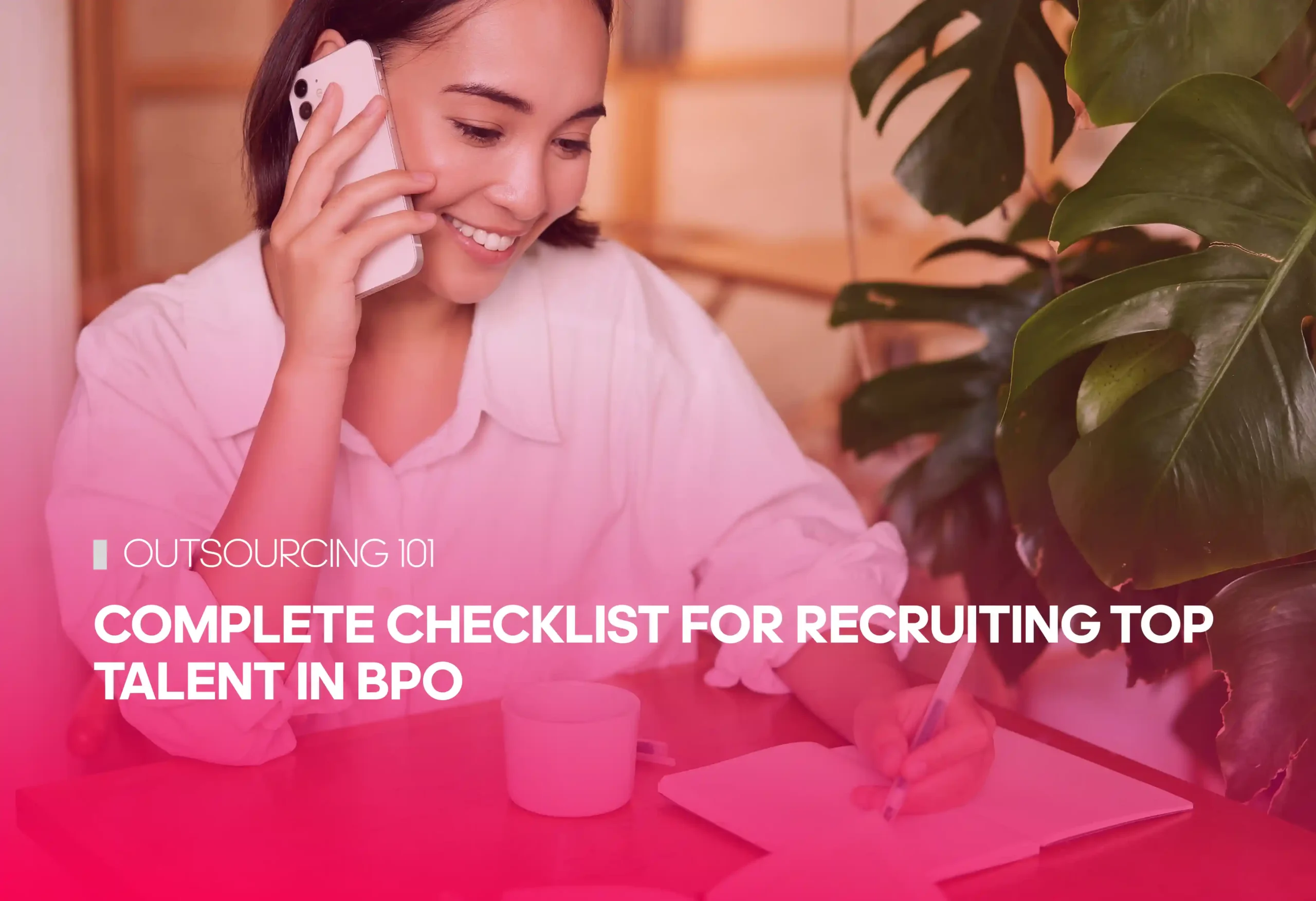 Complete Checklist for Recruiting Top Talent in BPO